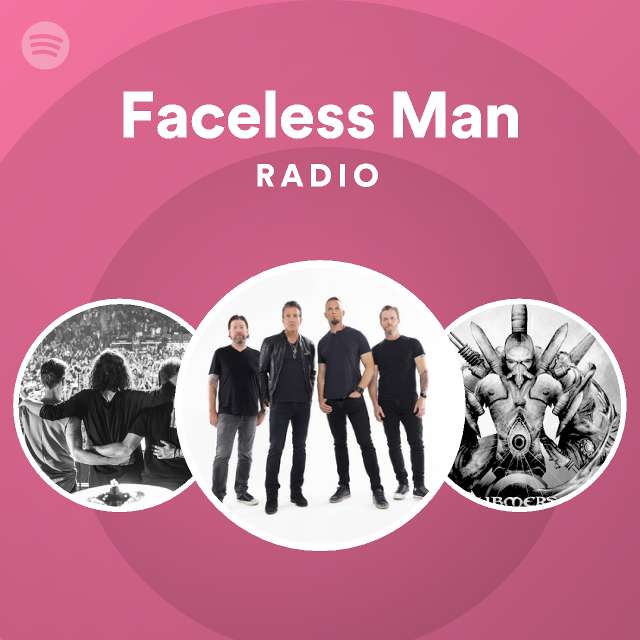 Faceless Man Radio - playlist by Spotify | Spotify
