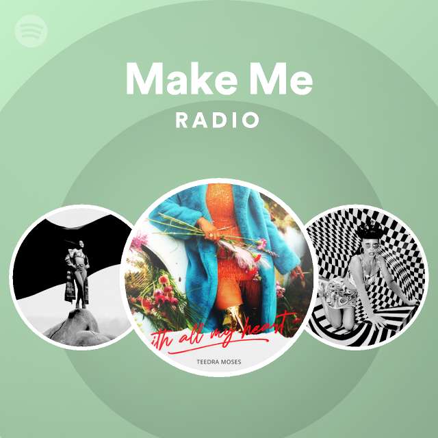 Make Me Radio - playlist by Spotify | Spotify