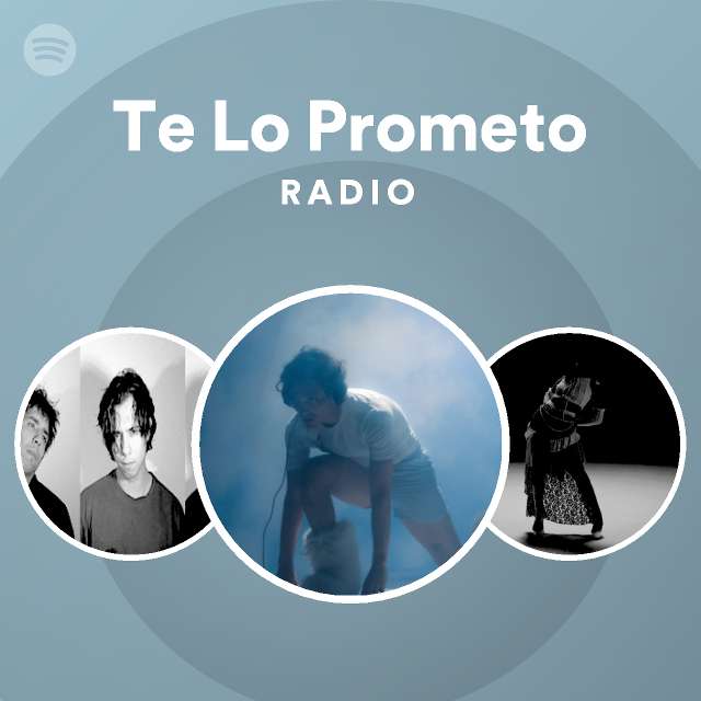 Te Lo Prometo Radio - playlist by Spotify | Spotify