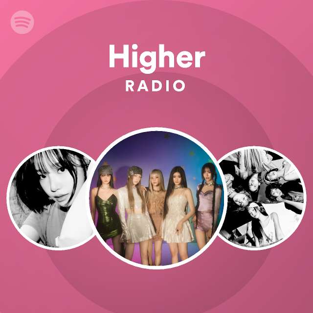 Higher Radio - playlist by Spotify | Spotify