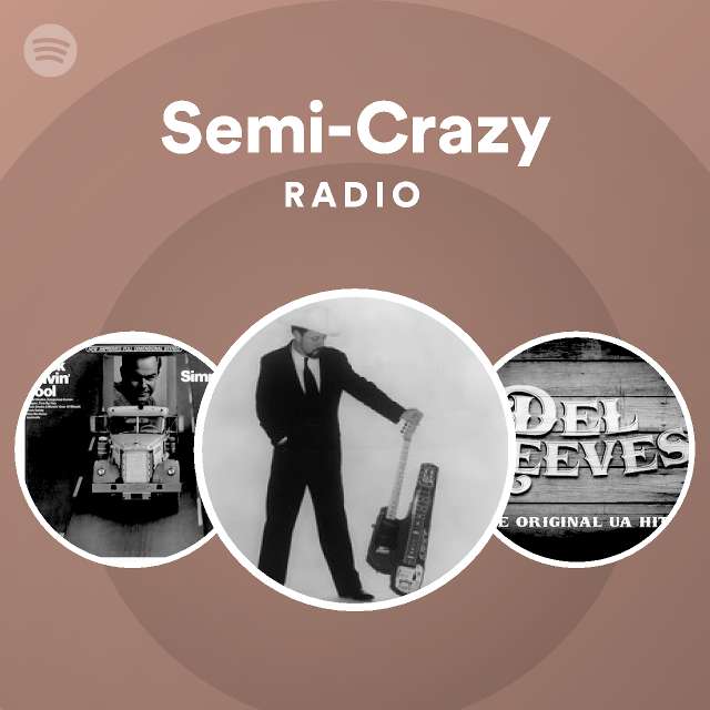 Semi-Crazy Radio - playlist by Spotify | Spotify