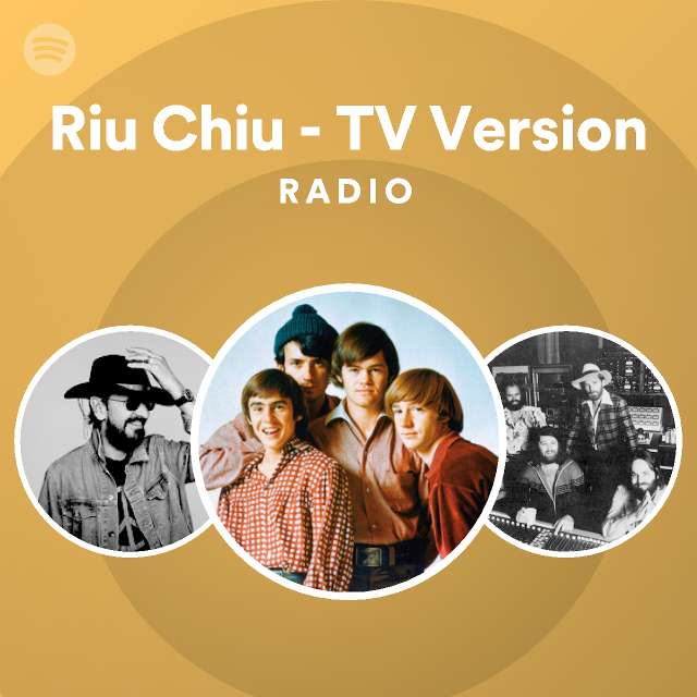 Riu Chiu - TV Version Radio - playlist by Spotify | Spotify