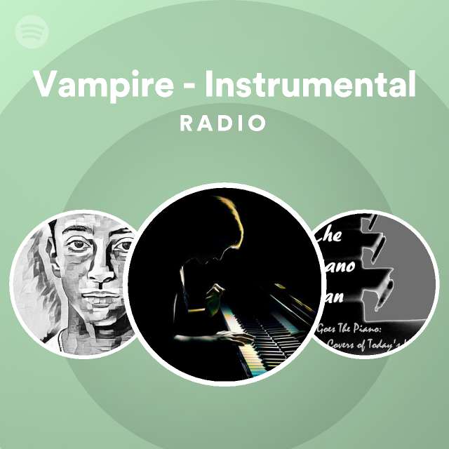 Vampire - Instrumental Radio - playlist by Spotify | Spotify