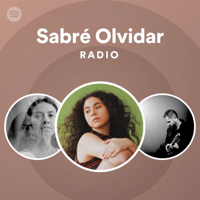Sabré Olvidar Radio - playlist by Spotify | Spotify