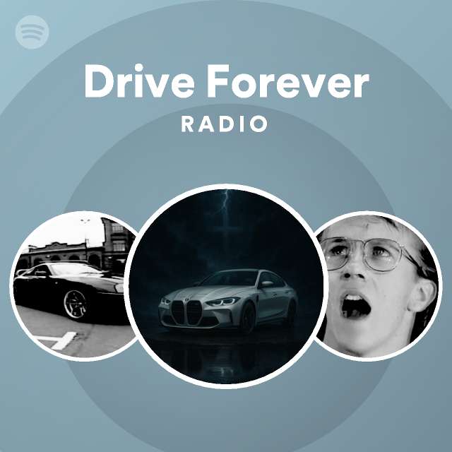 Drive Forever Radio - playlist by Spotify | Spotify