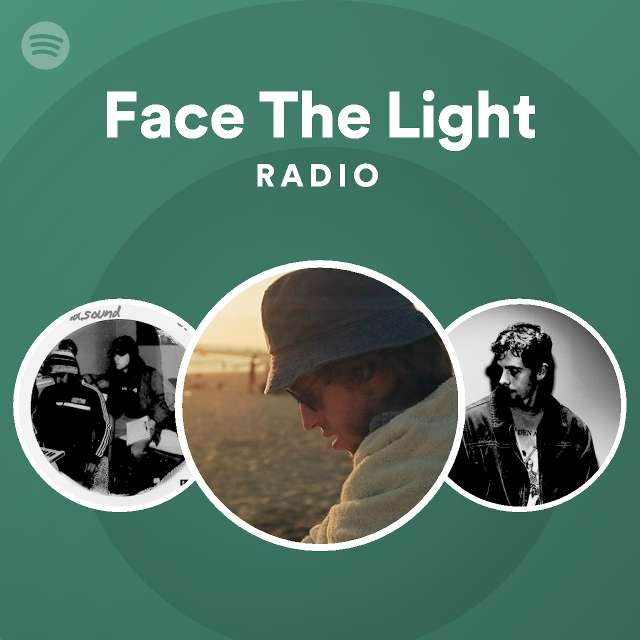 Face The Light Radio - playlist by Spotify | Spotify