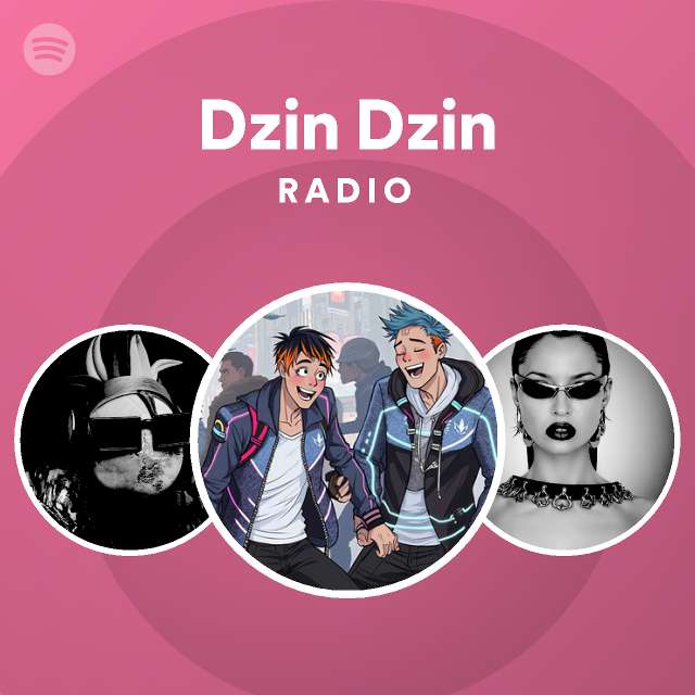 Dzin Dzin Radio - playlist by Spotify | Spotify