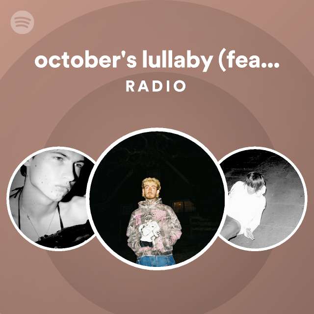 october's lullaby (feat. glaive) Radio | Spotify Playlist