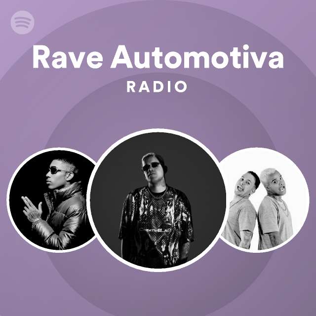 Rave Automotiva Radio - playlist by Spotify | Spotify