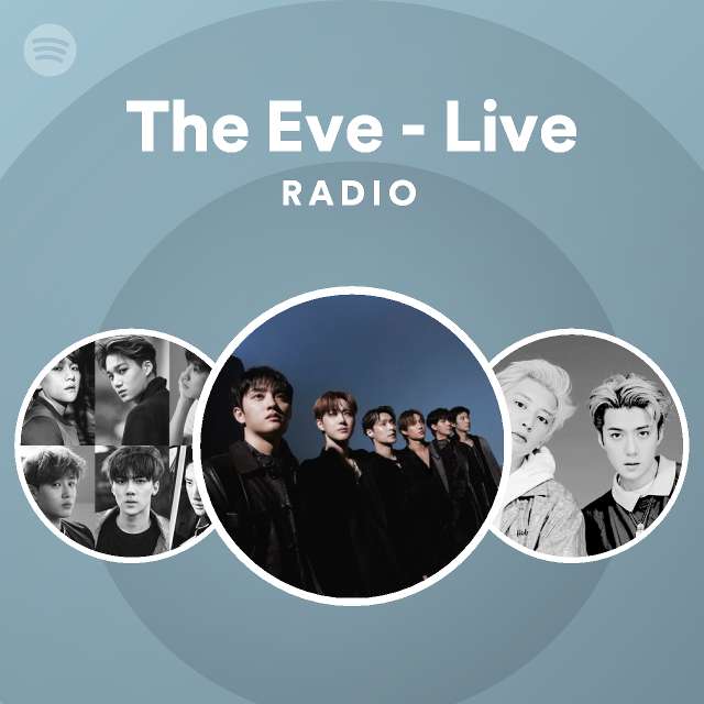 The Eve - Live Radio - playlist by Spotify | Spotify