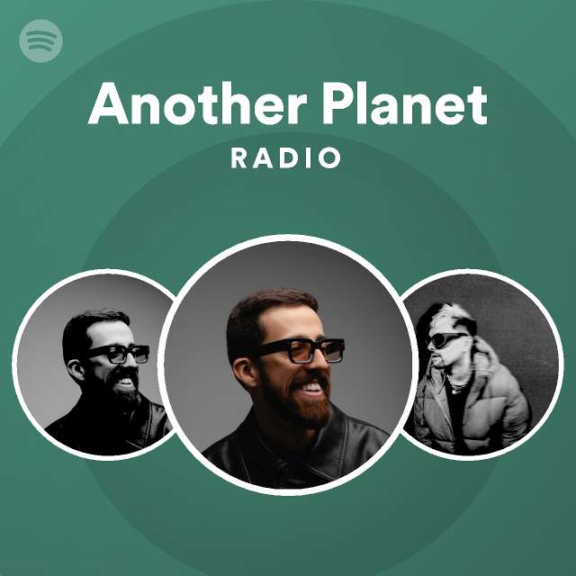 Another Planet Radio - playlist by Spotify | Spotify