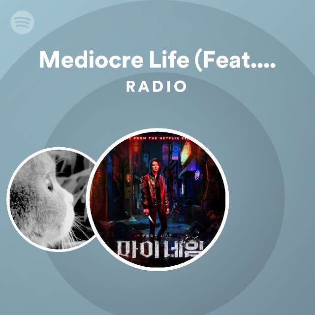 Mediocre Life (Feat. Pre-holiday) Radio - playlist by Spotify | Spotify