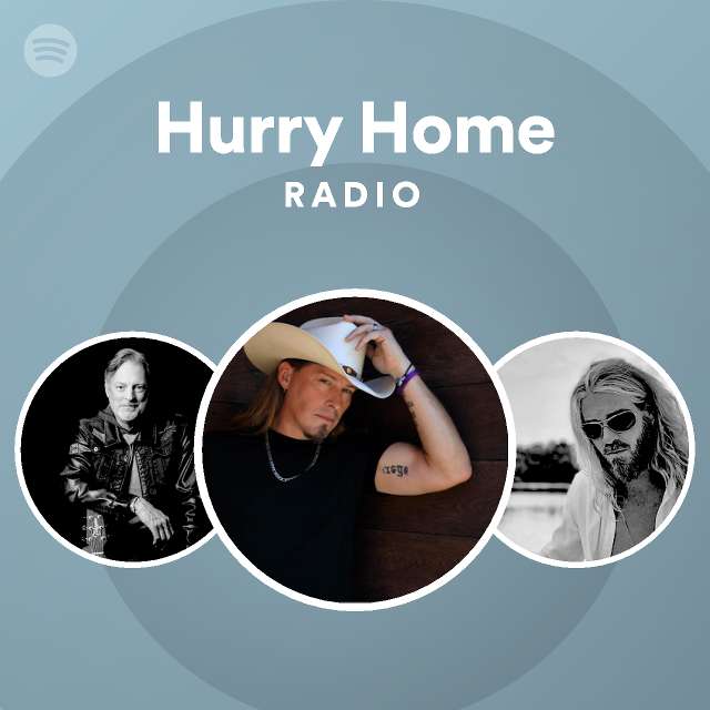 Hurry Home Radio - playlist by Spotify | Spotify