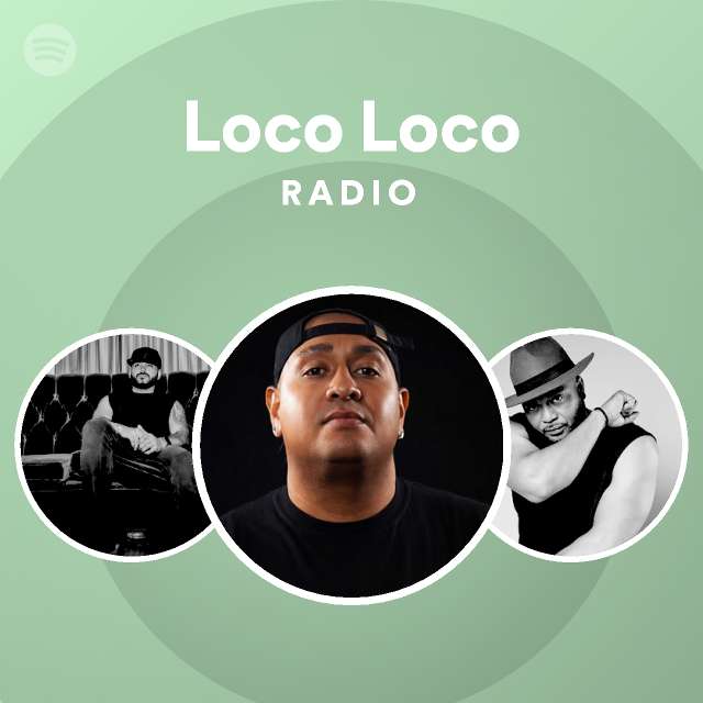 Loco Loco Radio | Spotify Playlist