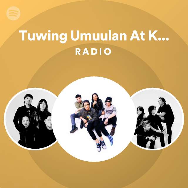Tuwing Umuulan At Kapiling Ka Radio - playlist by Spotify | Spotify