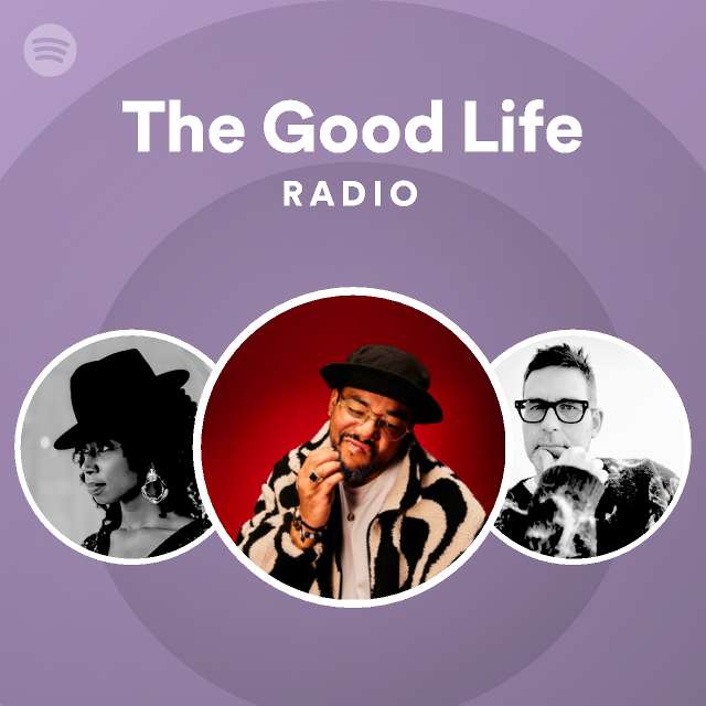 The Good Life Radio - playlist by Spotify | Spotify