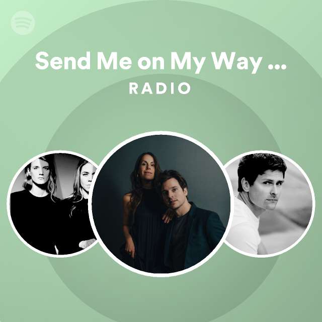 Send Me on My Way (Acoustic) Radio | Spotify Playlist