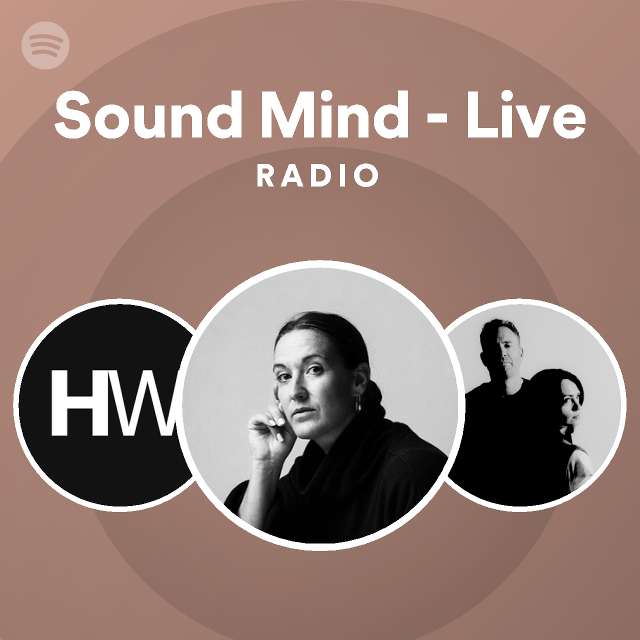 Sound Mind - Live Radio - playlist by Spotify | Spotify