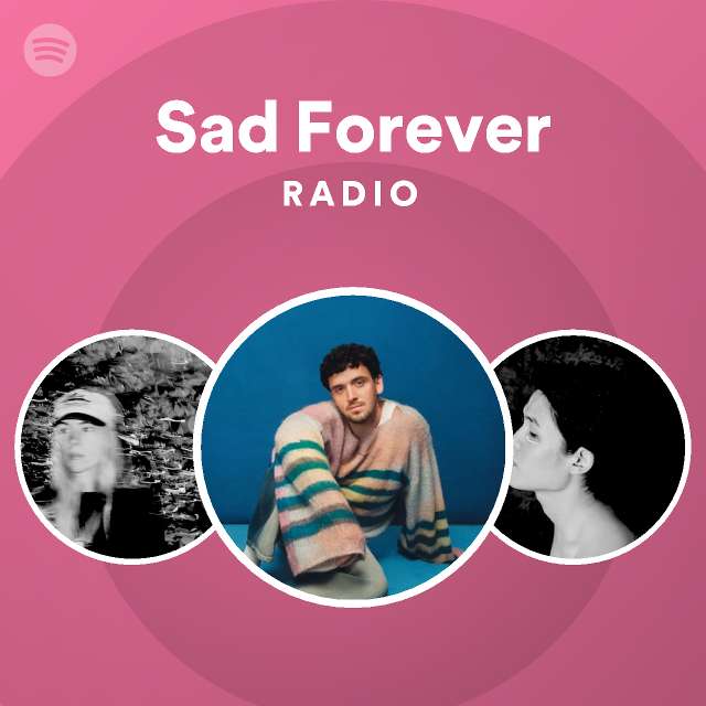 Sad Forever Radio - playlist by Spotify | Spotify