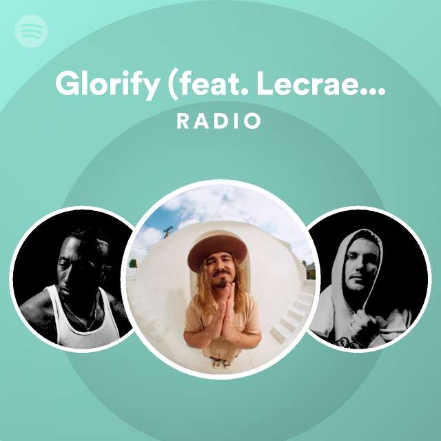 Glorify (feat. Lecrae & Hulvey) Radio | Spotify Playlist