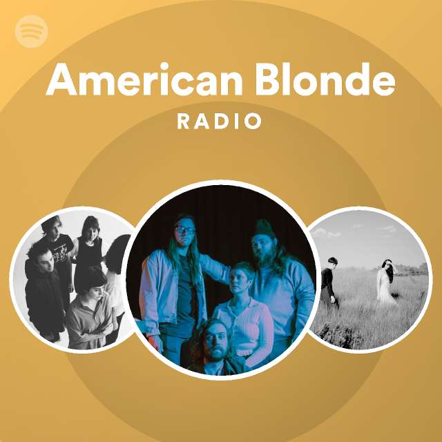 American Blonde Radio - playlist by Spotify | Spotify