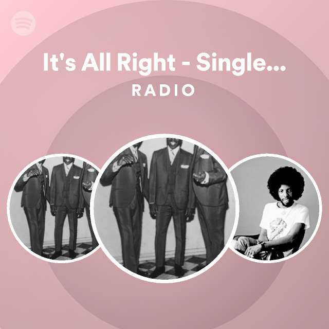 It's All Right - Single Version Radio - playlist by Spotify | Spotify