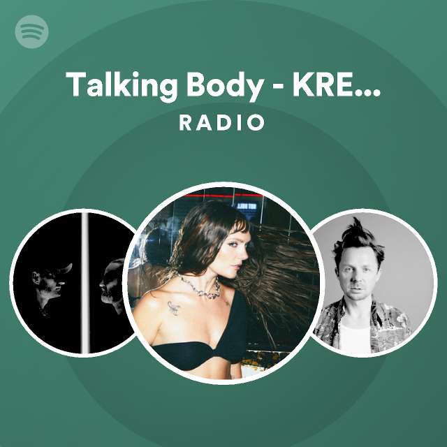 Talking Body - KREAM Remix Radio - playlist by Spotify | Spotify