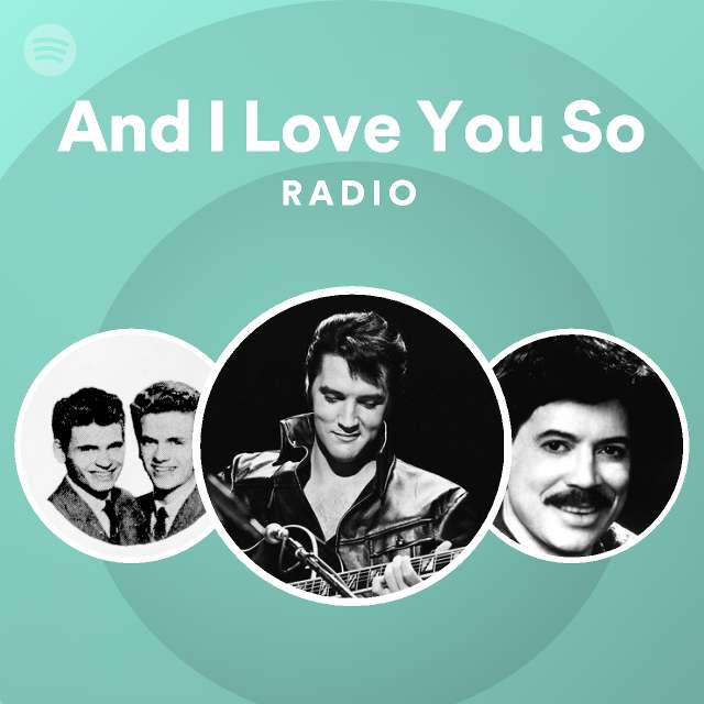 And I Love You So Radio - playlist by Spotify | Spotify