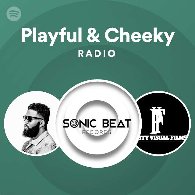 Playful & Cheeky Radio - playlist by Spotify | Spotify