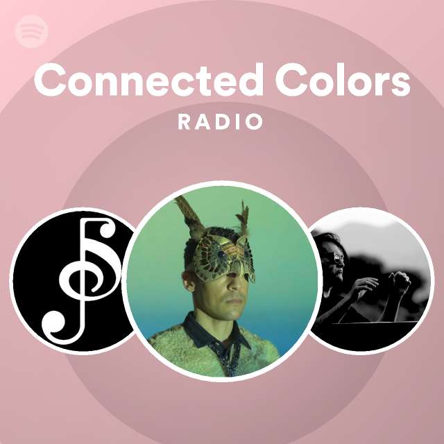 Connected Colors Radio - playlist by Spotify | Spotify