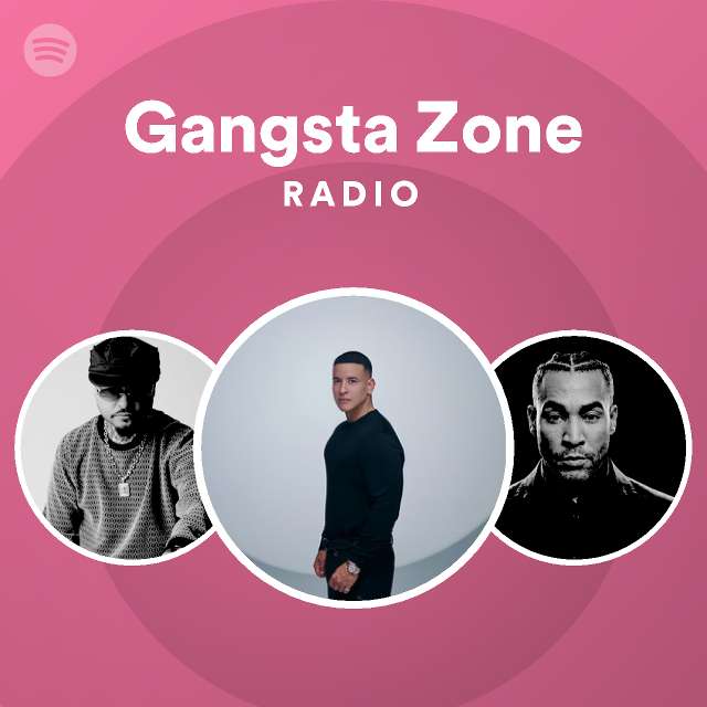 Gangsta Zone Radio - playlist by Spotify | Spotify