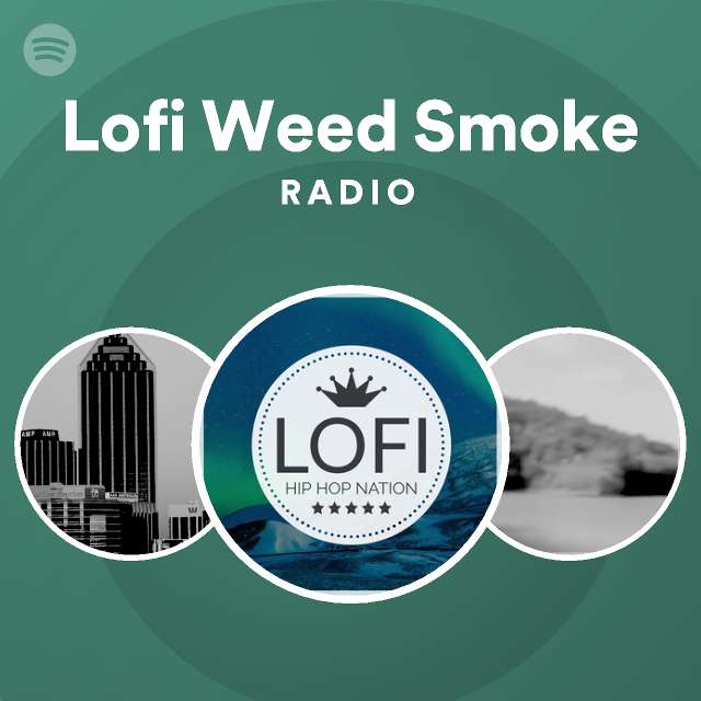 Lofi Weed Smoke Radio - playlist by Spotify | Spotify