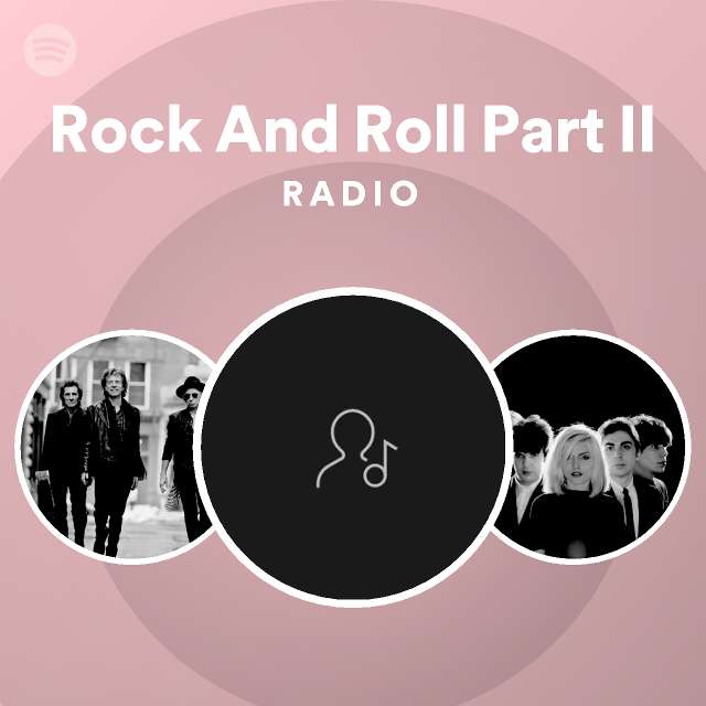 Rock And Roll Part II Radio | Spotify Playlist