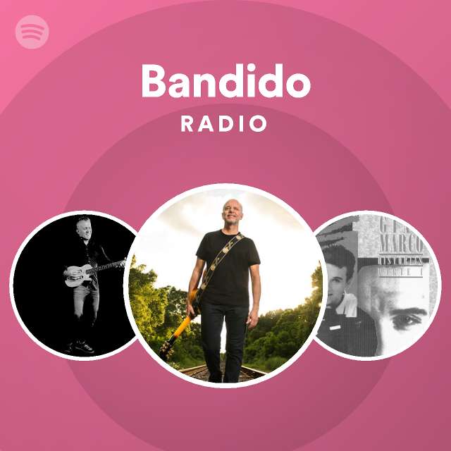 Bandido Radio - playlist by Spotify | Spotify