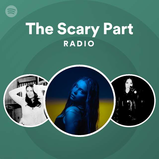 The Scary Part Radio - playlist by Spotify | Spotify