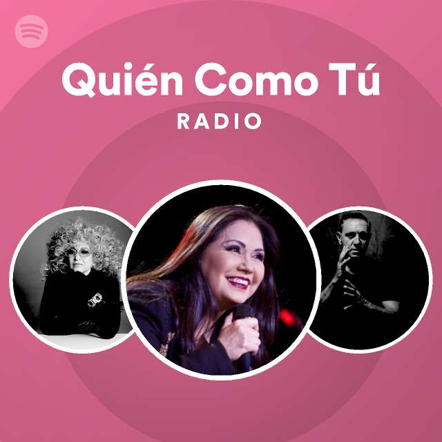 Quién Como Tú Radio - playlist by Spotify | Spotify