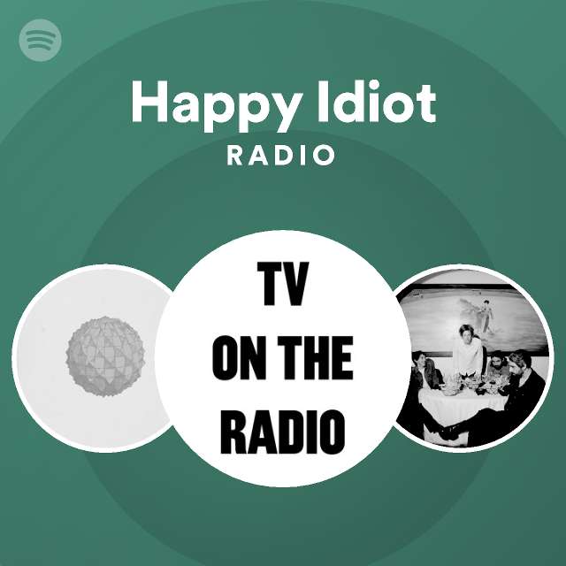 Happy Idiot Radio - playlist by Spotify | Spotify