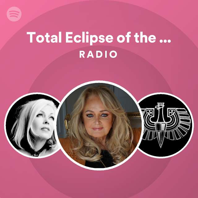 Total Eclipse of the Heart - Radio Version Radio - playlist by Spotify | Spotify