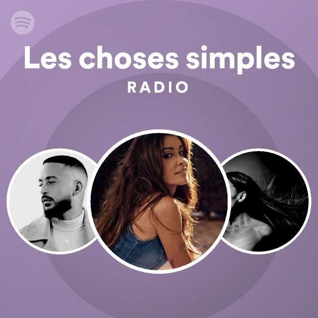 Les choses simples Radio | Spotify Playlist