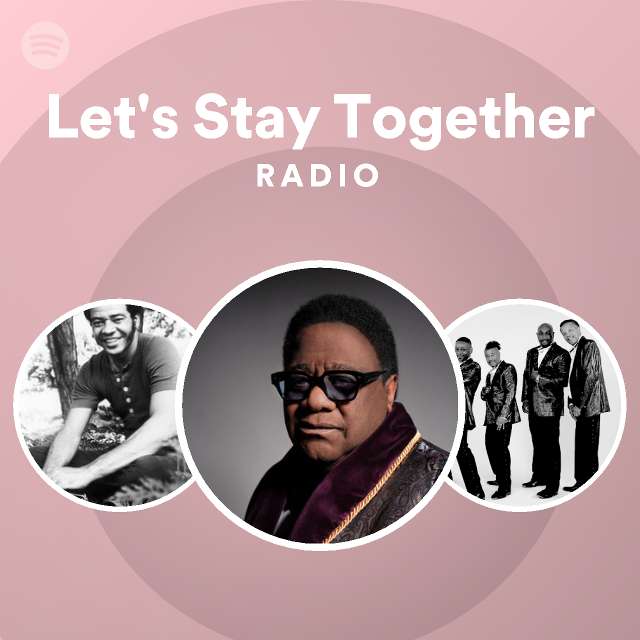 Let's Stay Together Radio - playlist by Spotify | Spotify