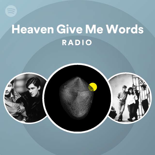Heaven Give Me Words Radio - playlist by Spotify | Spotify