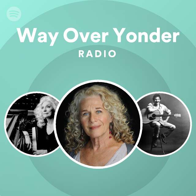 Way Over Yonder Radio - playlist by Spotify | Spotify