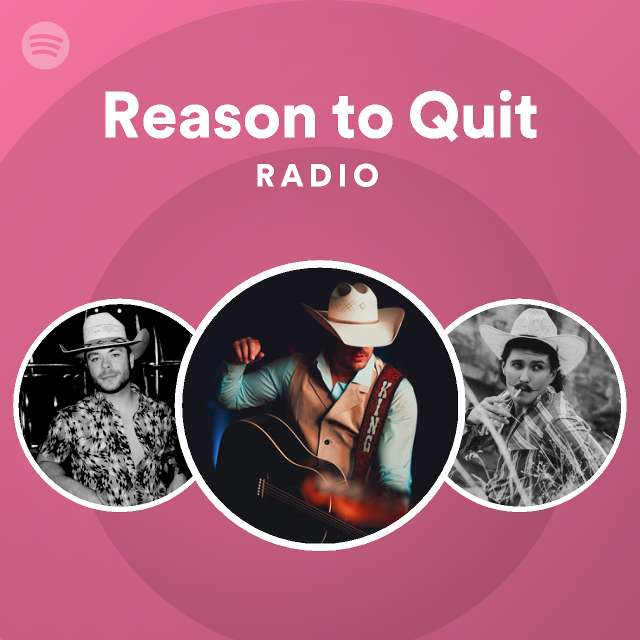 Reason to Quit Radio - playlist by Spotify | Spotify