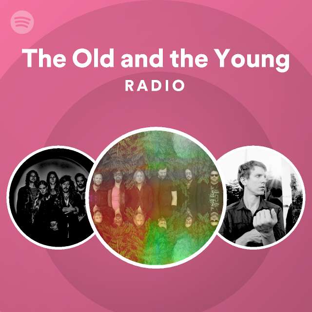 The Old and the Young Radio - playlist by Spotify | Spotify