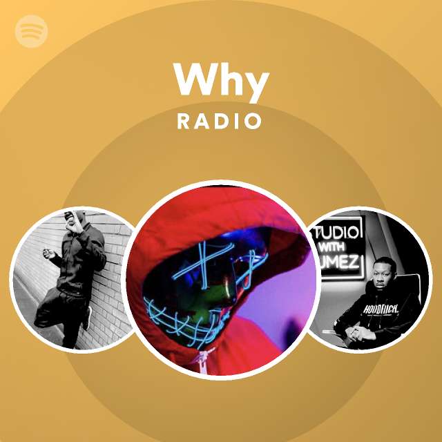 Why Radio - playlist by Spotify | Spotify