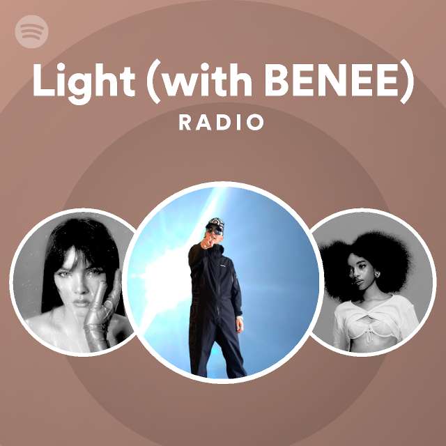 Light (with BENEE) Radio - playlist by Spotify | Spotify