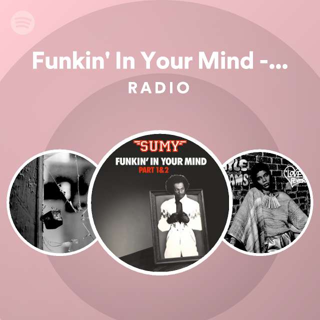 Funkin' In Your Mind - Pt.1 Radio | Spotify Playlist
