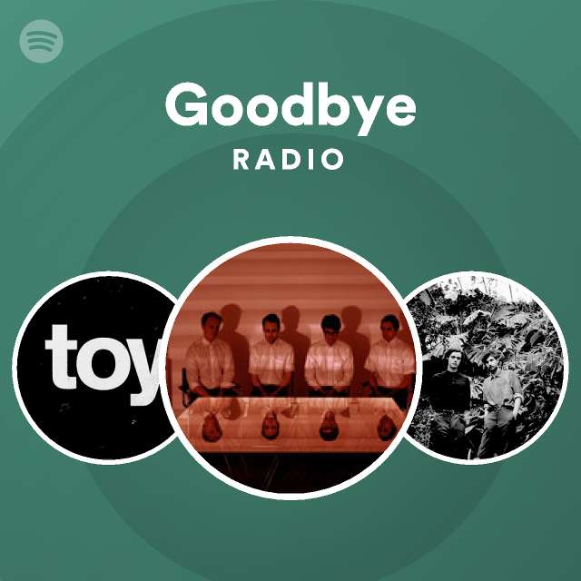 Goodbye Radio - playlist by Spotify | Spotify