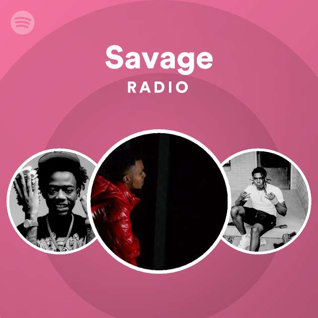 Savage Radio - playlist by Spotify | Spotify