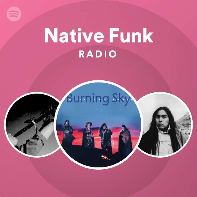 Native Funk Radio - playlist by Spotify | Spotify